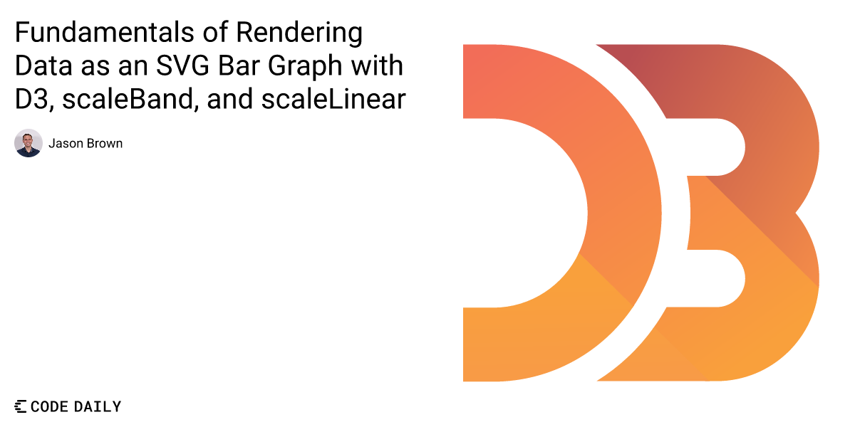 Fundamentals of Rendering Data as an SVG Bar Graph with D3, scaleBand ...