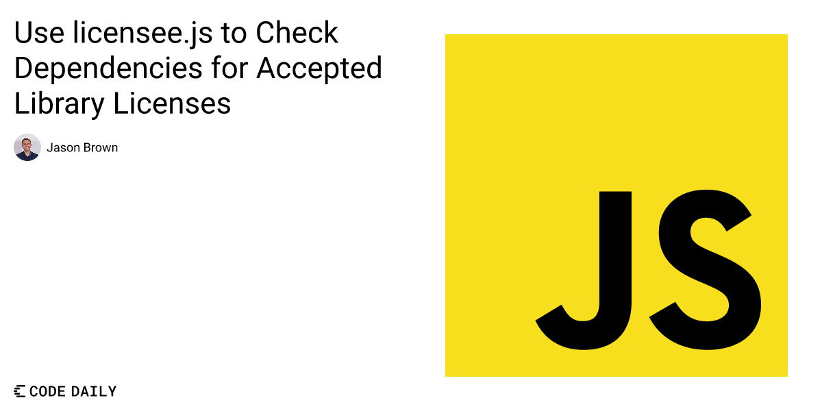Use licensee.js to Check Dependencies for Accepted Library Licenses